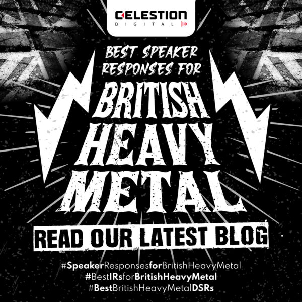 British Heavy Metal IRs & DSRs | Celestion Digital